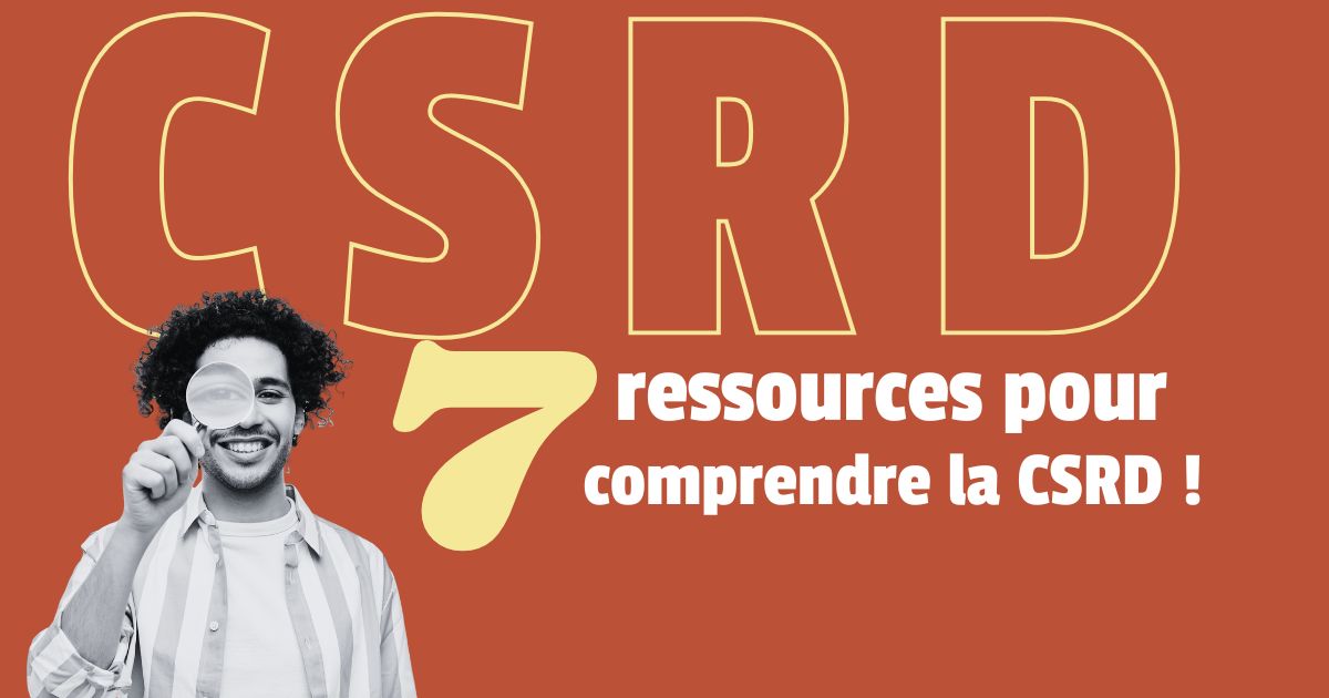 7 ressources pour comprendre la CSRD - Youmatter